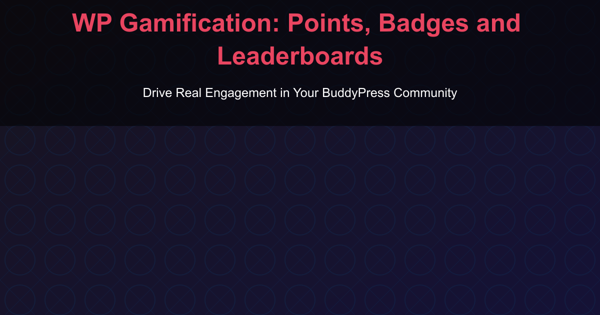 WP Gamification: Points, Badges and Leaderboards